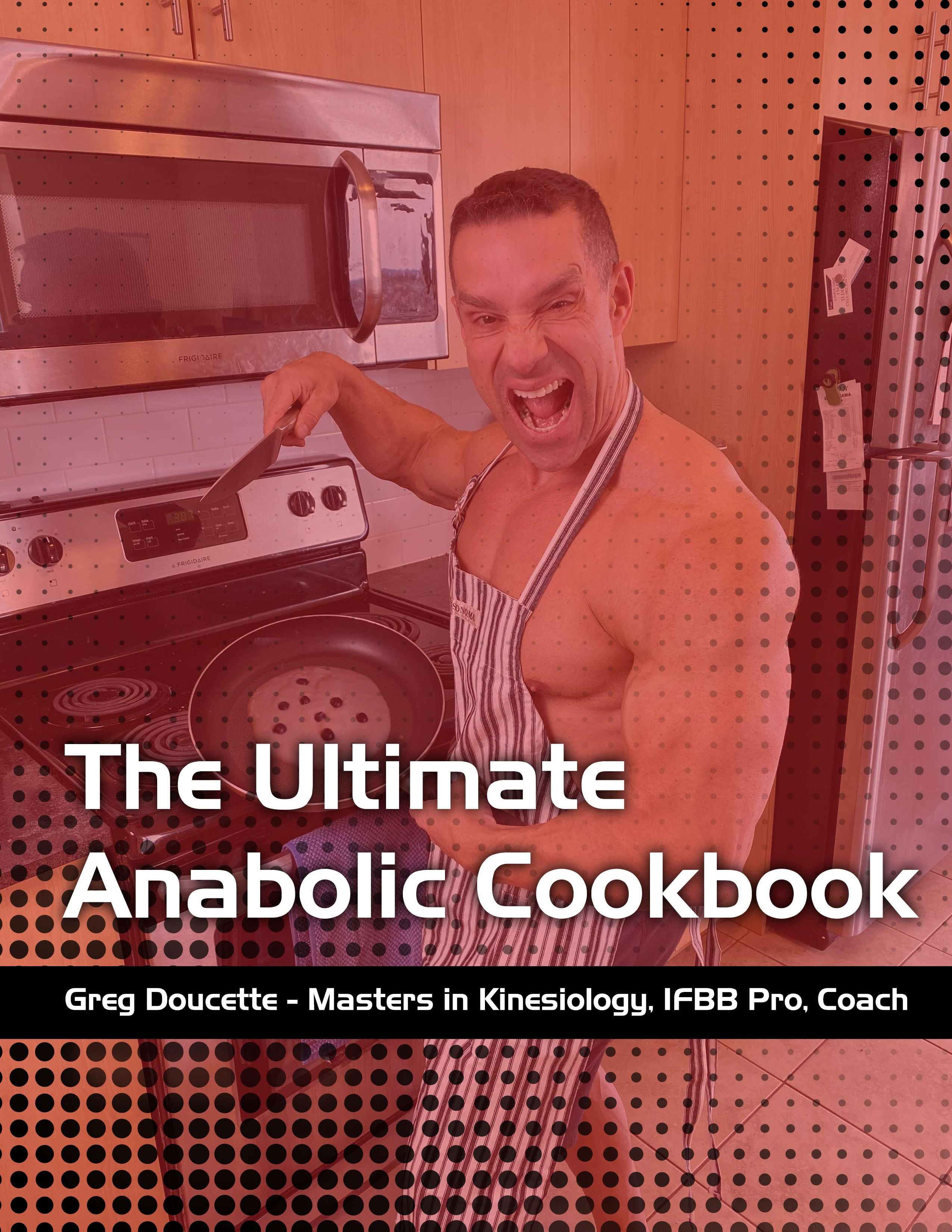 Greg Doucette Ultimate Anabolic Cookbook Review – Testosterone ...